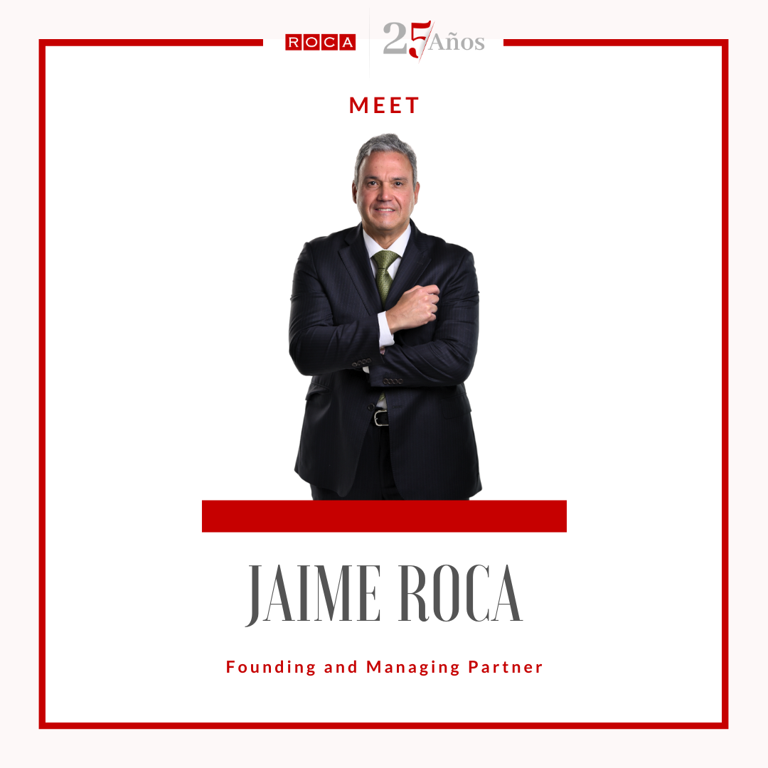 Meet Our Founding and Managing Partner Jaime Roca – Roca